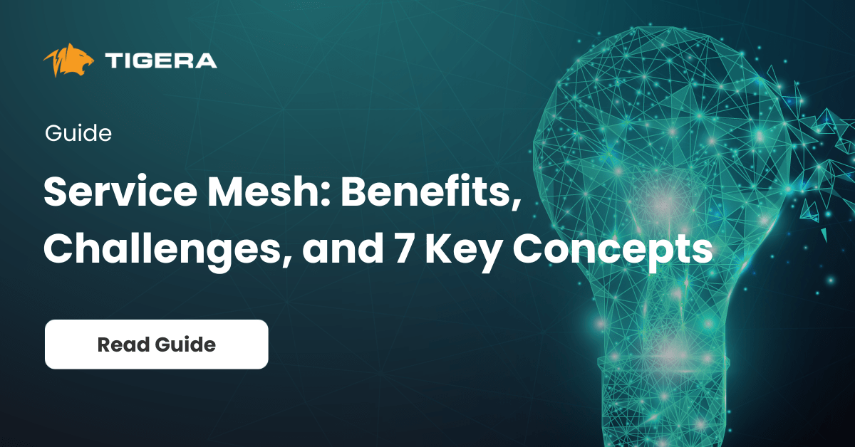 Service Mesh: Benefits, Challenges, and 7 Key Concepts