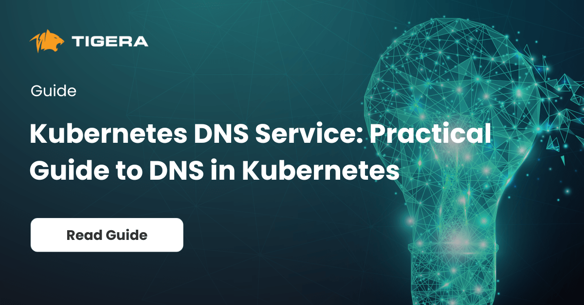Kubernetes DNS Service: Practical Guide to DNS in Kubernetes