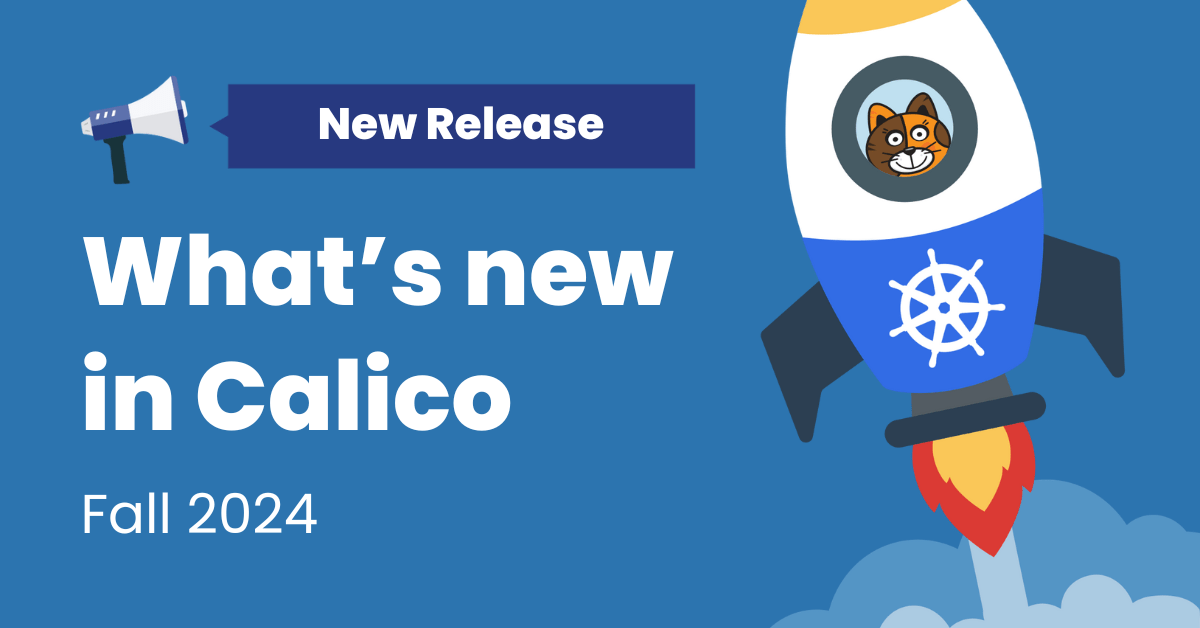 What’s new in Calico v3.27 | Tigera - Creator of Calico