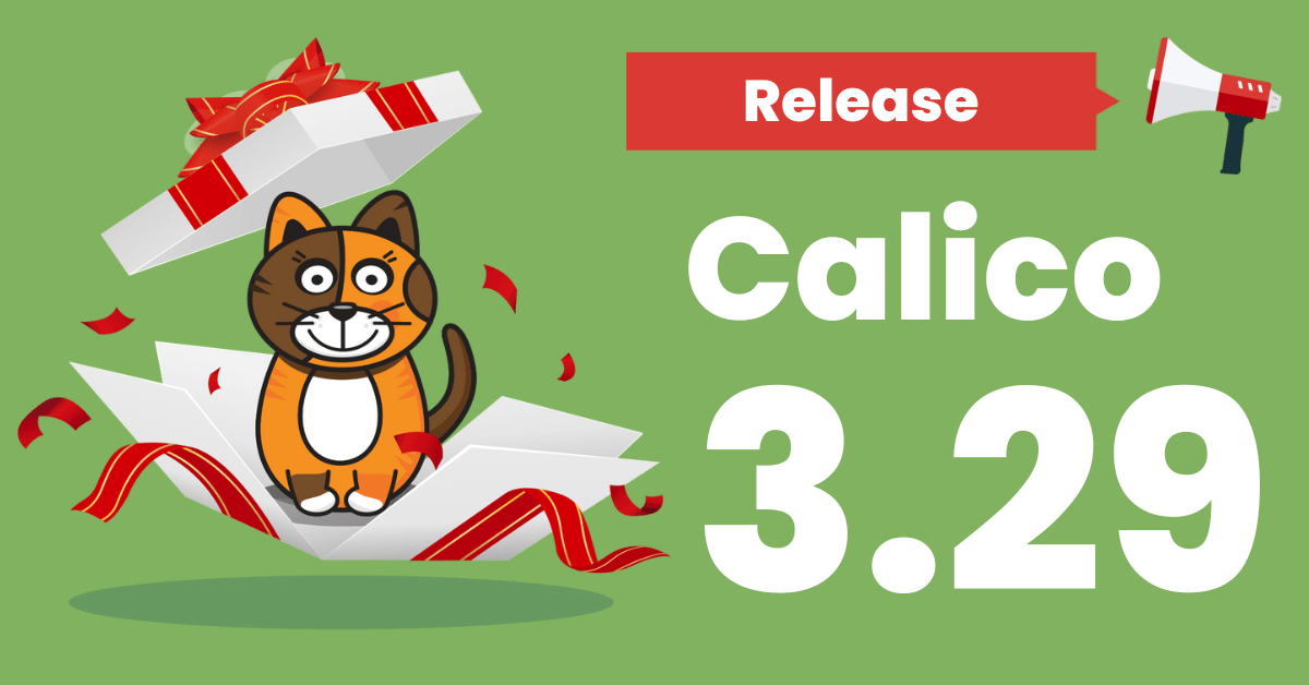 What’s New in Calico 3.29